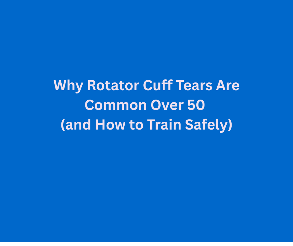 Why Rotator Cuff Tears Are Common Over 50 (and How to Train Safely) Why ...